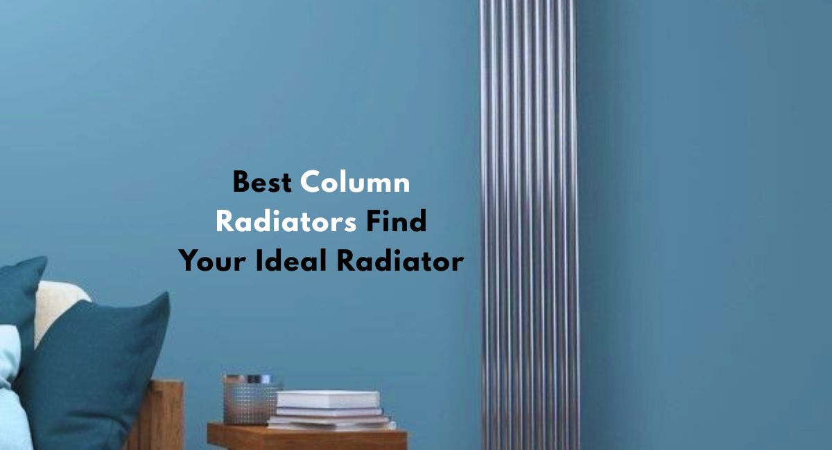 Best Column Radiators in UK | Find Your Ideal Radiator — SQ Heating ...